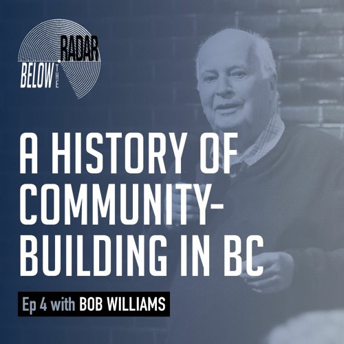 Stream A History of Community-Building in BC — with Bob Williams by ...