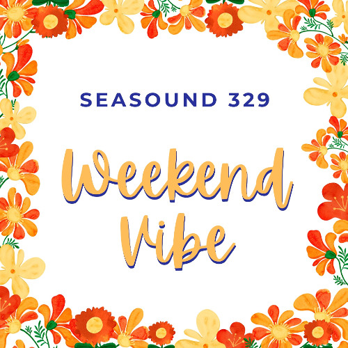 Stream SeASound 329 - Weekend vibe by SeABank | Listen online for free on SoundCloud