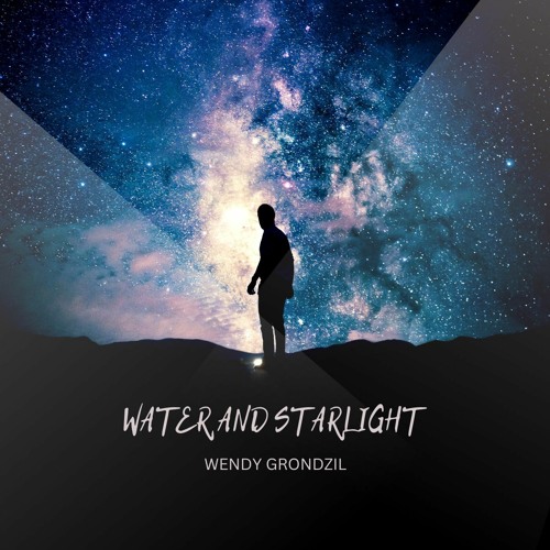 Stream Water And Starlight by Wendy Grondzil | Listen online for free ...
