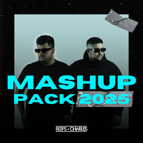 Stream Mashup Pack 2025 ROPS AND CHARLES - 30+ TRACKS - FREE DOWNLOAD by Rops and Charles ...