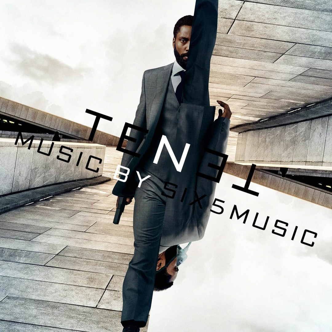 Stream TENET Soundtrack Theme by SIX5MUSIC | Listen online for free on ...