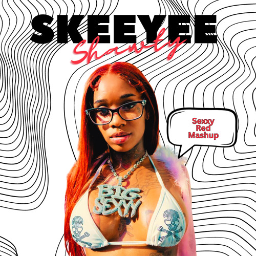 Stream "Skeeyee Shawty" Sexxy Red Mashup by "KoFromTh3Go" | Listen online for free on SoundCloud