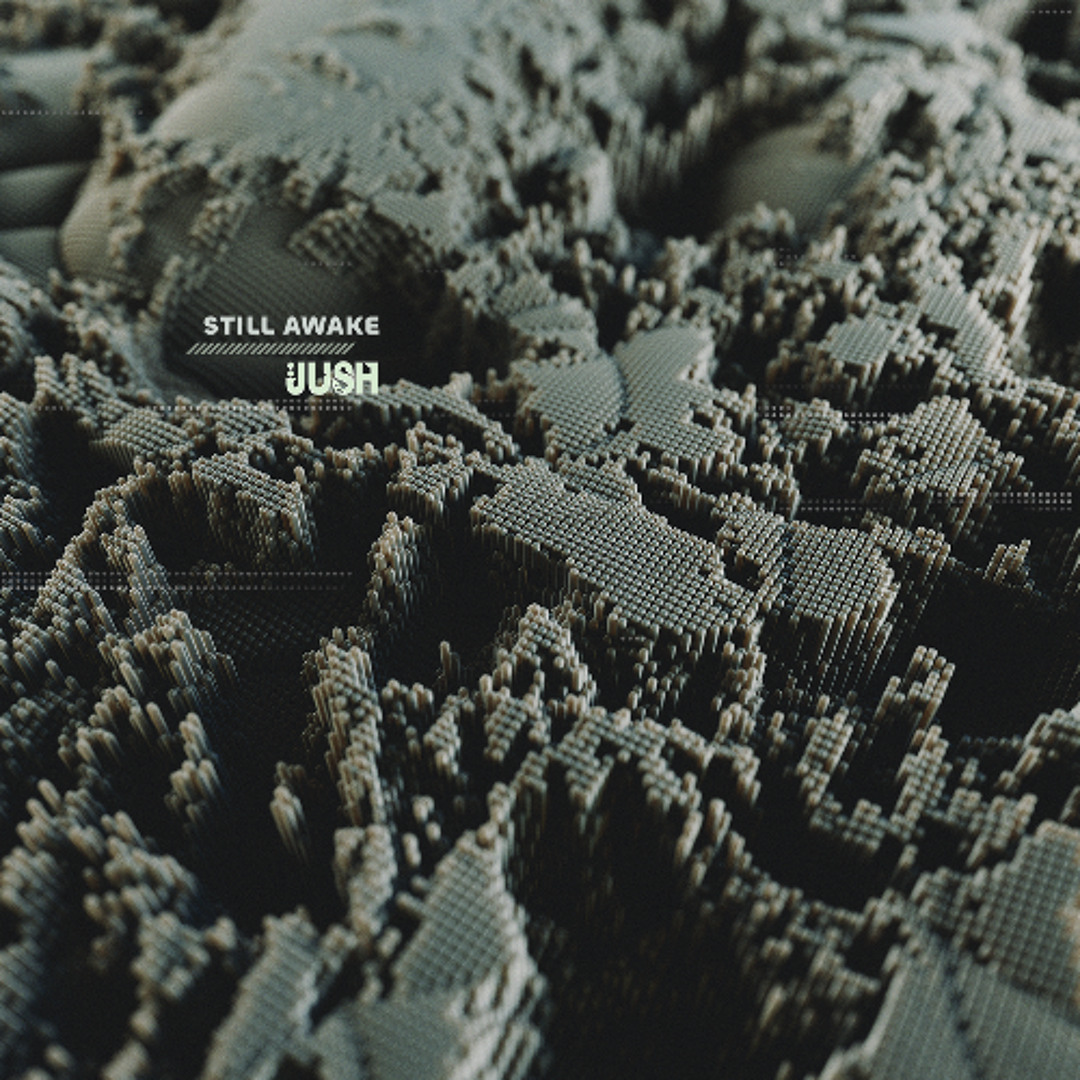 Stream Still Awake by JUSH | Listen online for free on SoundCloud