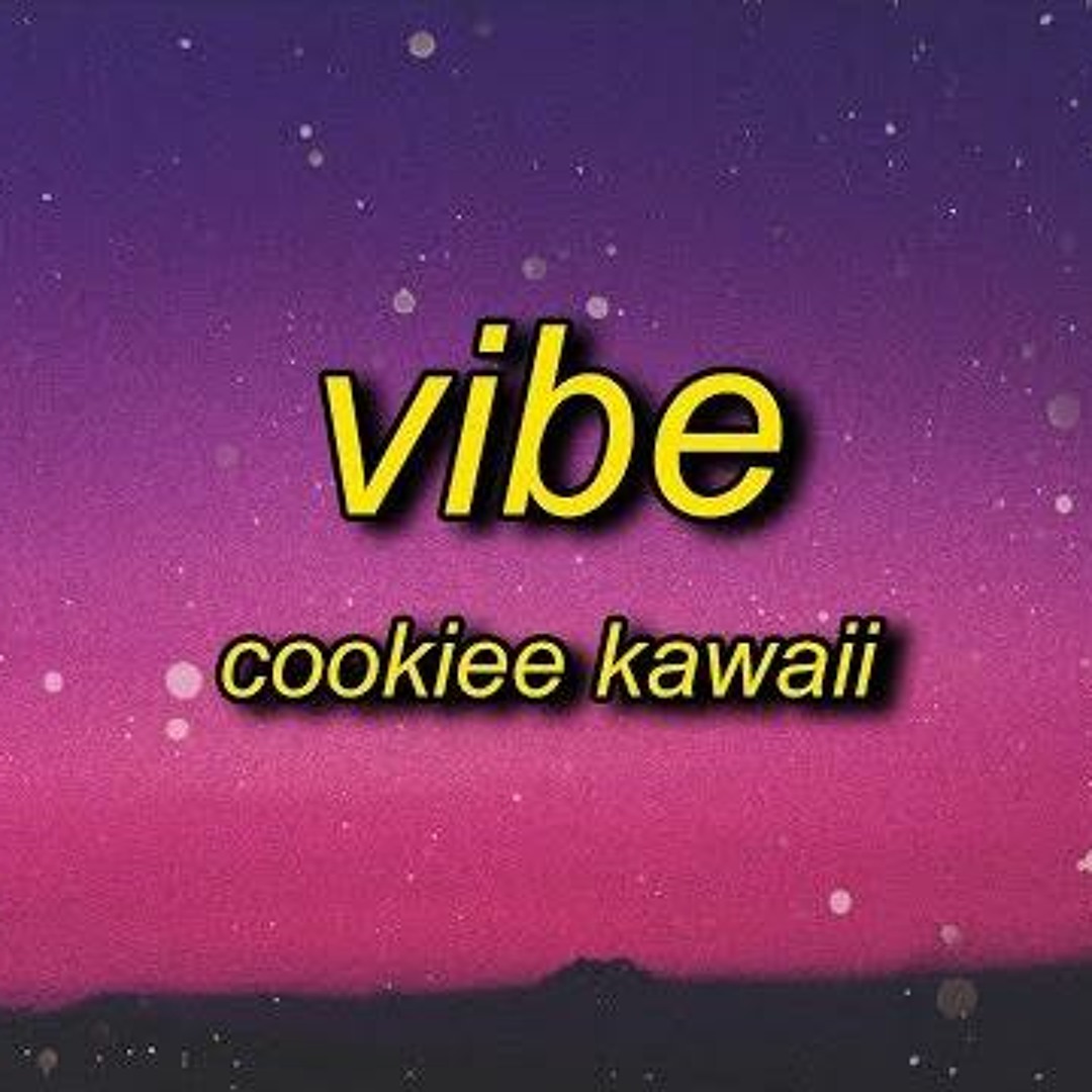 Stream Cookiee Kawaii - Vibe | if i throw it back is it fast enough by ...