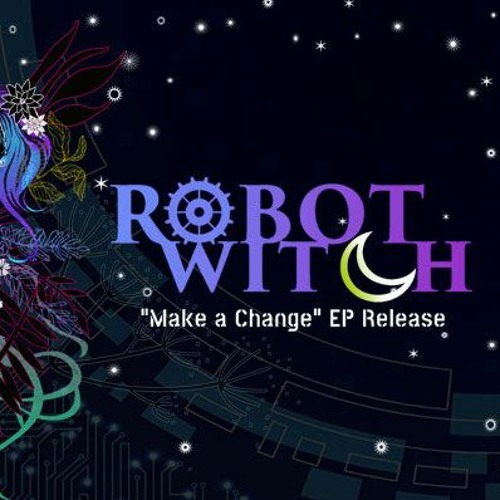 Stream milwaukeerecord | Listen to Robot Witch - Make A Change playlist ...
