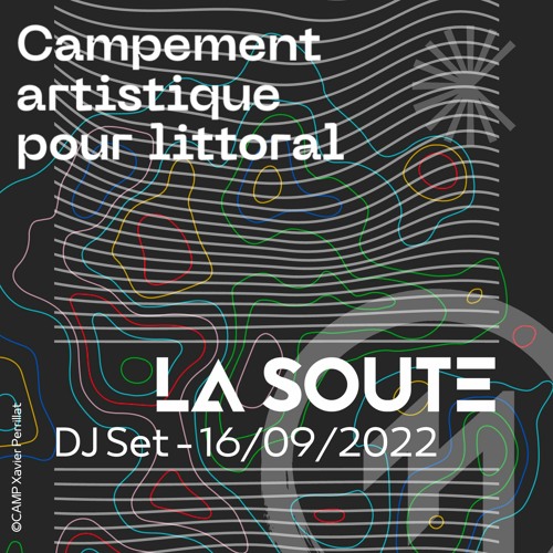 Stream 16/09/2022 - Campement Artistique Pour Littoral - DJ Set #2 - La ...