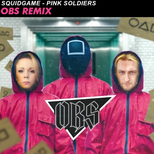 Stream OBS - Pink Soldier (Squid Game Remix) by OBS / OSTBLOCKSCHLAMPEN ...