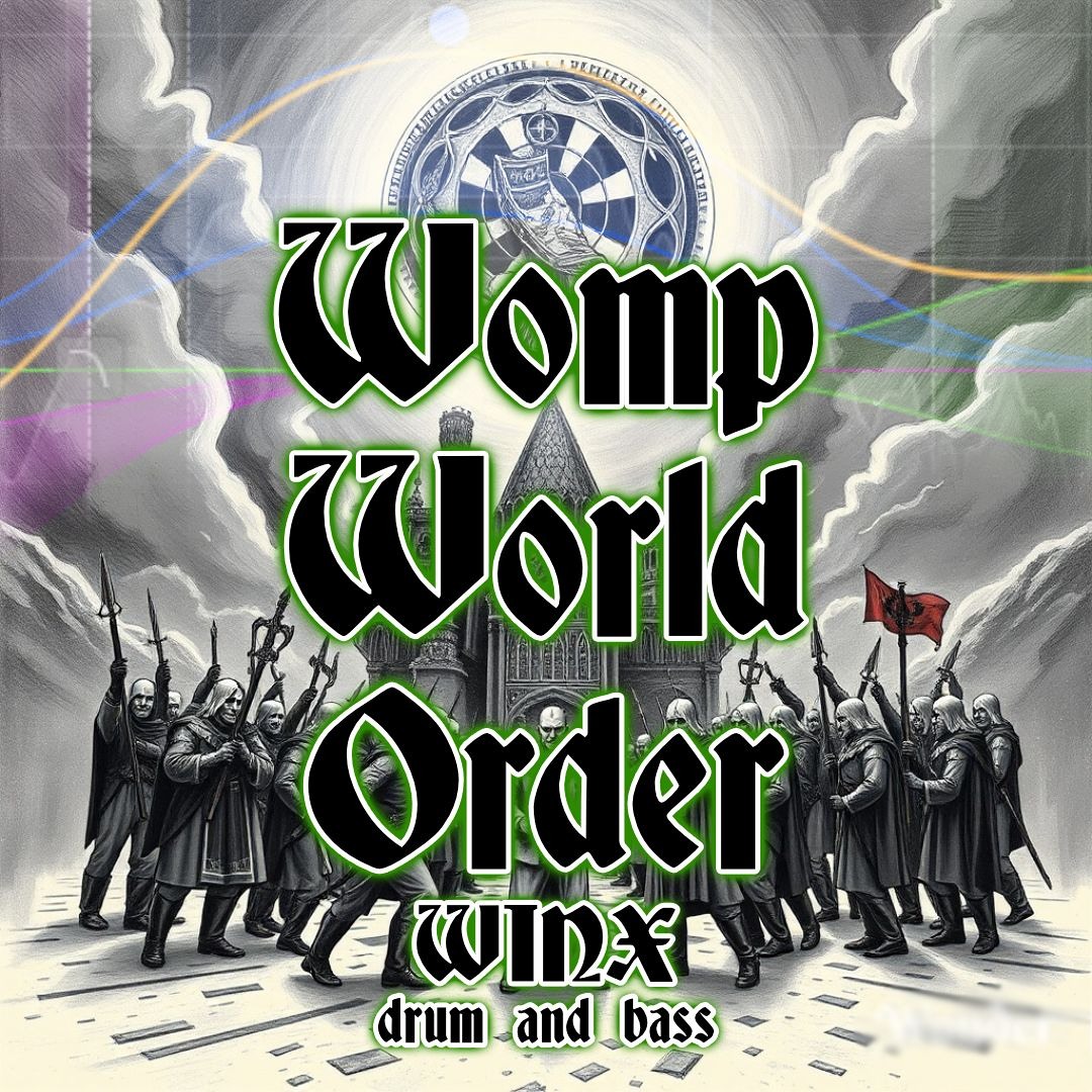 Stream Womp World Order by WINX DNB | Listen online for free on SoundCloud
