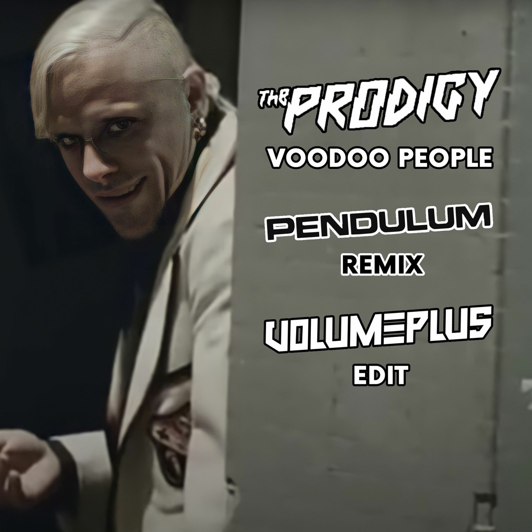 Stream The Prodigy - Voodoo People (Pendulum remix) (Volume Plus edit ...