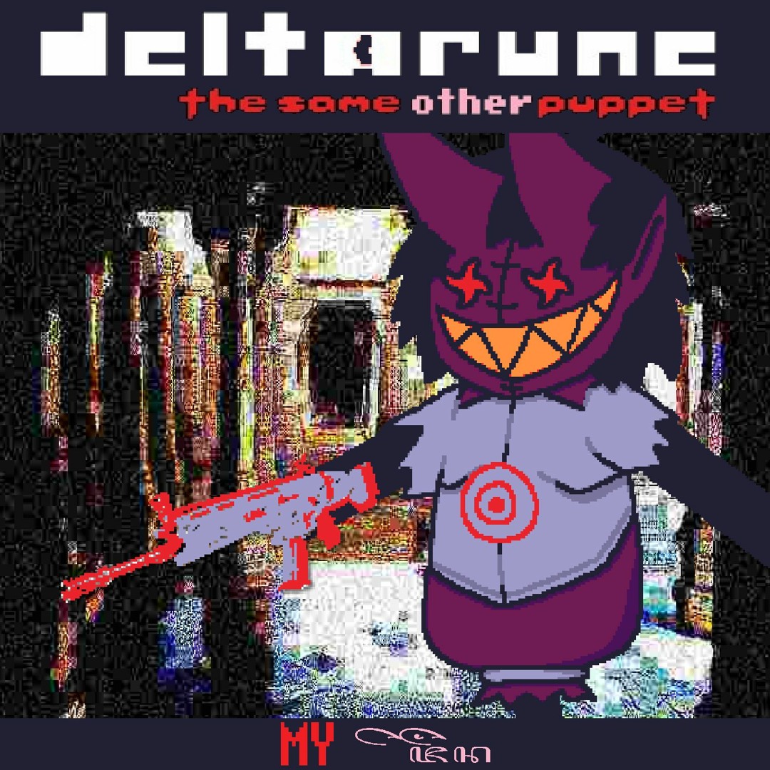 Stream [Deltarune: The Same Other Puppet] - MY ꦗꦼꦤꦼꦁ by Zinc | Listen ...
