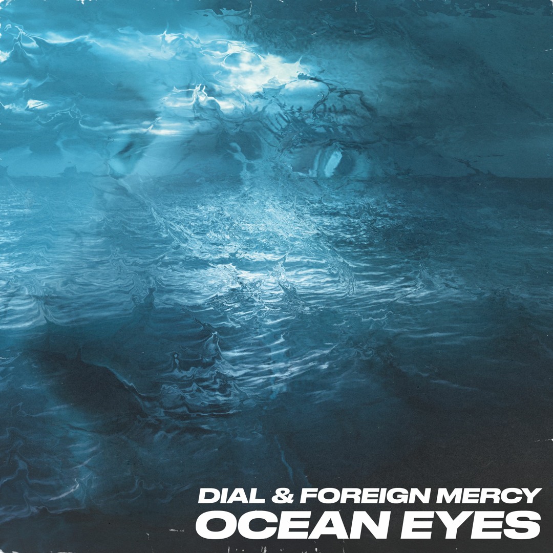 Stream BILLIE EILISH - OCEAN EYES (DIAL & FOREIGN MERCY BOOTLEG) by ...