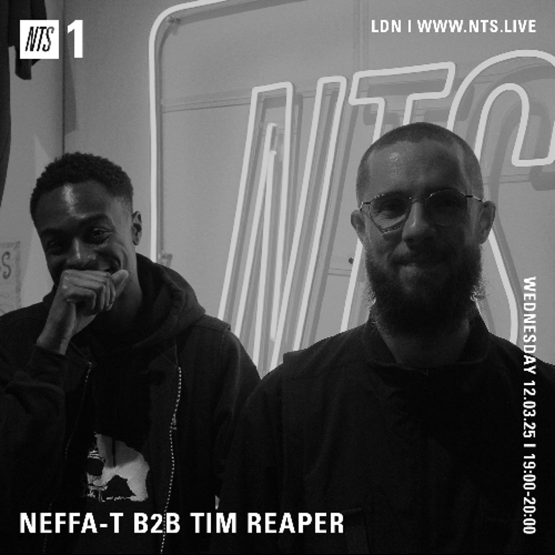 Listen to Neffa-T b2b Tim Reaper On NTS Radio - 12th March 2025 by Tim ...