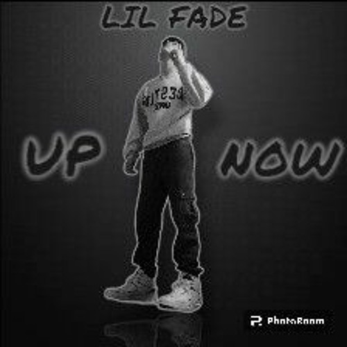 Stream UP NOW by Lil Fade | Listen online for free on SoundCloud