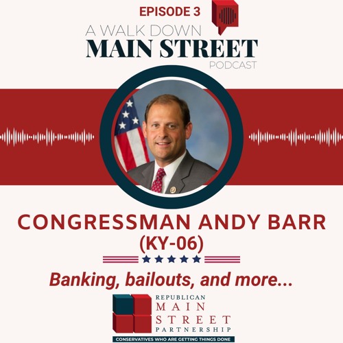 Stream Banks, Bailouts, and More: "A Walk Down Main Street" with Rep ...