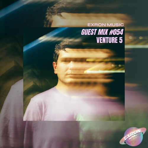 Stream Venture 5 | Listen to Exclusive Exron Guest Mix 054: Venture 5 ...