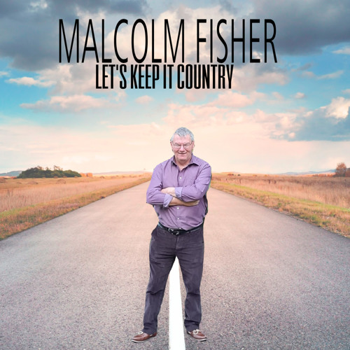 Stream Malcolm Fisher | Listen to Let's Keep It Country playlist online ...