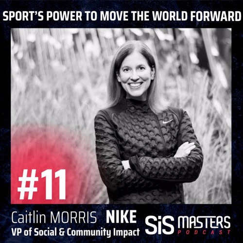 Stream episode #11. Caitlin Morris - Nike VP, Social & Community Impact ...