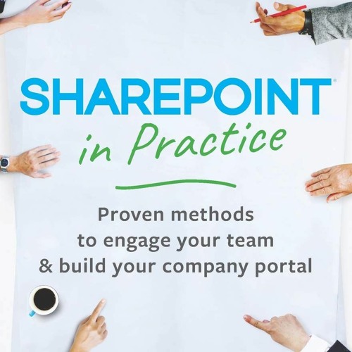 Stream [DOWNLOAD] SharePoint in Practice: Proven methods to engage your ...