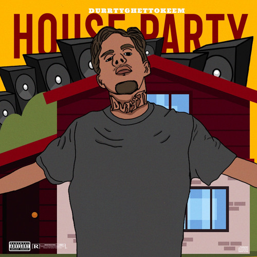 Stream Durrty Ghetto Keem | Listen to House Party Vol 1 playlist online ... Stream Durrty Ghetto Keem | Listen to House Party Vol 1 playlist online ...