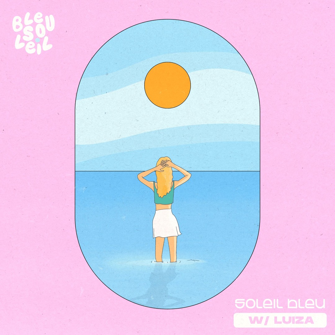 Stream Soleil Bleu (w/ Luiza) by BLEU SOLEIL | Listen online for free on SoundCloud