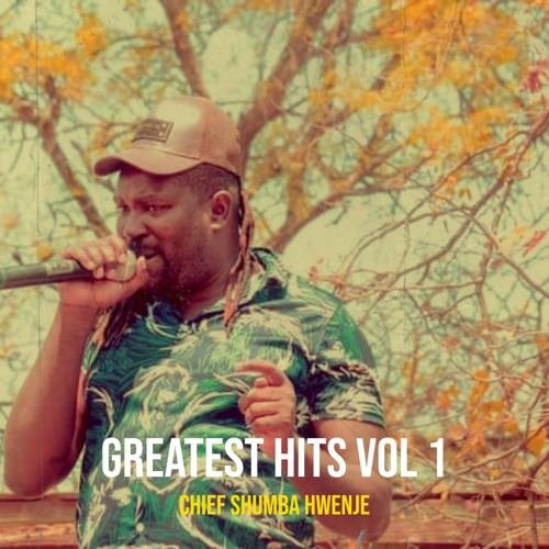 Stream Chief Shumba Hwenje | Listen to Greatest Hits Volume 1 playlist ...