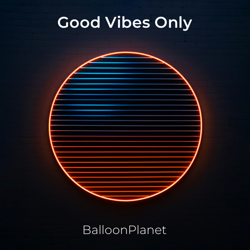 Stream BalloonPlanet | Listen to Good Vibes Only playlist online for ...