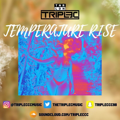 Stream Temperature Rise (Gyal Tunes Only) by Triple C | Listen online ...