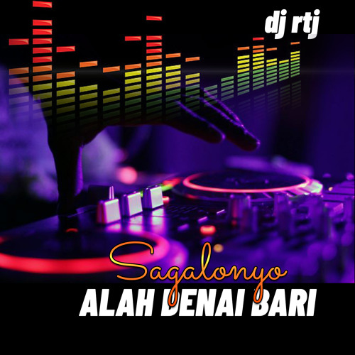 Stream SAGALONYO ALAH DENAI BARI by DJ RTJ | Listen online for free on SoundCloud