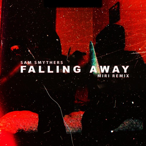 Stream Sam Smyers - Falling Away (MIRI REMIX) by MIRI | Listen online ...