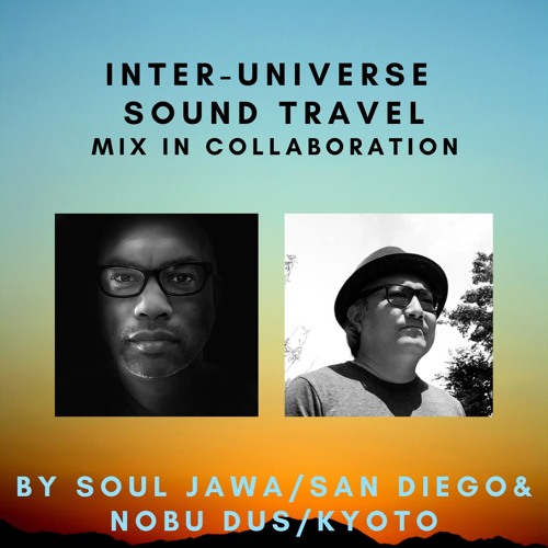 Stream Inter-Universe Sound Travel Mix in Collaboration by Soul Jawa ...