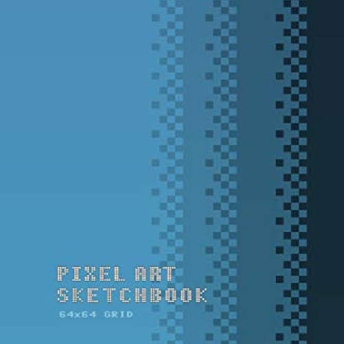Stream episode [PDF]⚡DOWNLOAD Pixel Art Sketchbook 64x64 Grid: Gridded ...