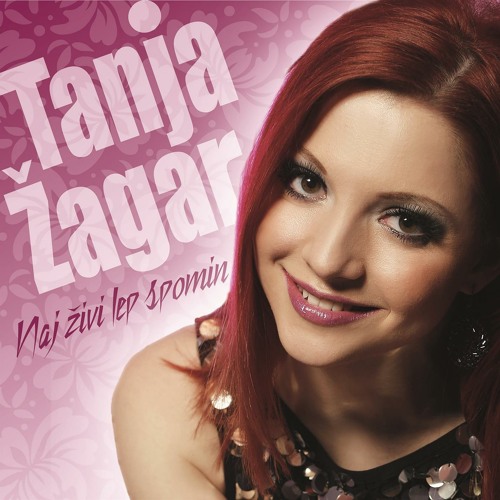 Stream Tanja Žagar | Listen to Naj Živi Lep Spomin playlist online for ...
