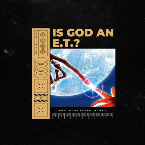 Stream IS GOD AN E.T? (2024) by Rhob Elliott - Songwriter | Listen ...