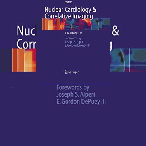 Stream Download⚡️(PDF) ️ Nuclear Cardiology and Correlative Imaging: A ...