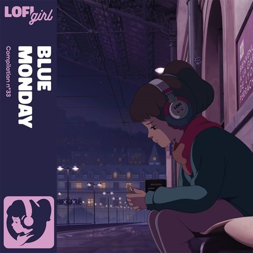 Listen to Blue Monday by Lofi Girl in Lofi for Homework/Study playlist ...