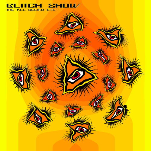 Stream Glitch Show | Listen to The All Seeing Eye playlist online for ...