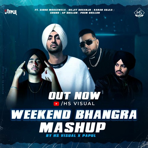 Stream Weekend Bhangra Mashup 2022 | HS Visual x Papul | UK Bhangra ...