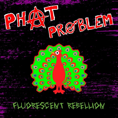 Stream Phat Problem | Listen to Fluorescent Rebellion playlist online ...