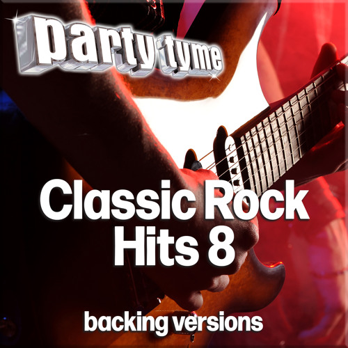 Stream Party Tyme | Listen to Classic Rock 8 Hits - Party Tyme (Backing ...