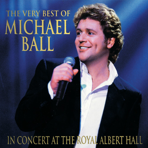Stream Michael Ball | Listen to The Very Best Of Michael Ball - In ...