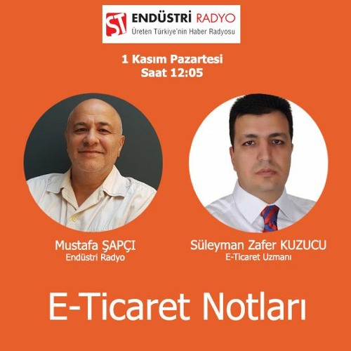 Stream ST Endüstri Radyo | Listen to Zafer Kuzucu - Dünyada E-Ticaret ...
