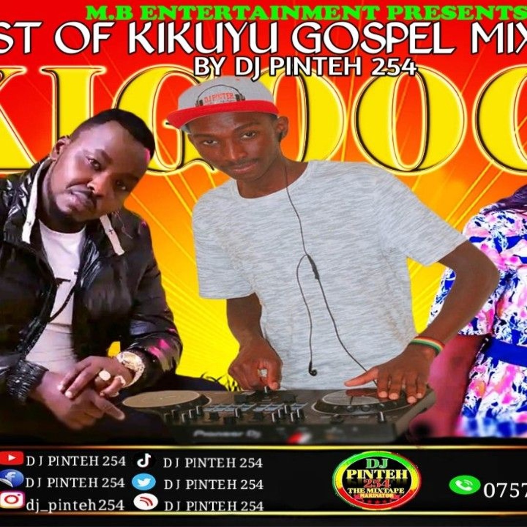 Stream KIKUYU GOSPEL MIX VOL. 2 - DJ PINTEH 254 by DJ PINTEH 254 ...