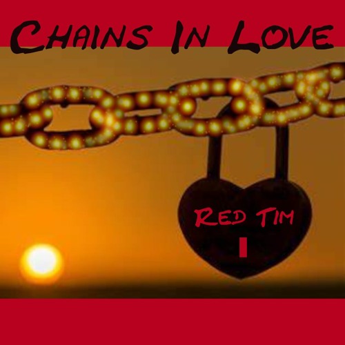 Stream Chains In Love by Red Tim | Listen online for free on SoundCloud