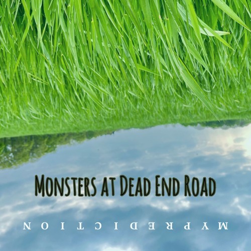 Stream Monsters at Dead End Road | Listen to My Prediction playlist ...