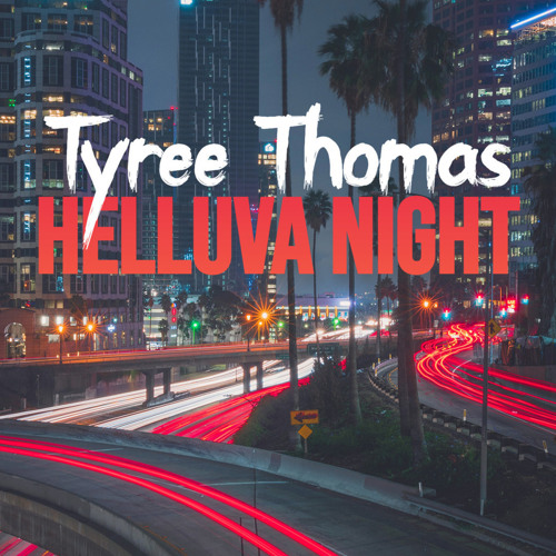Stream Helluva Night by Tyree Thomas by Tyree Thomas | Listen online ...