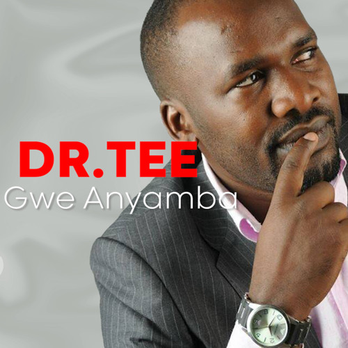 Stream Dr Tee Listen To Gwe Anyamba Playlist Online For Free On