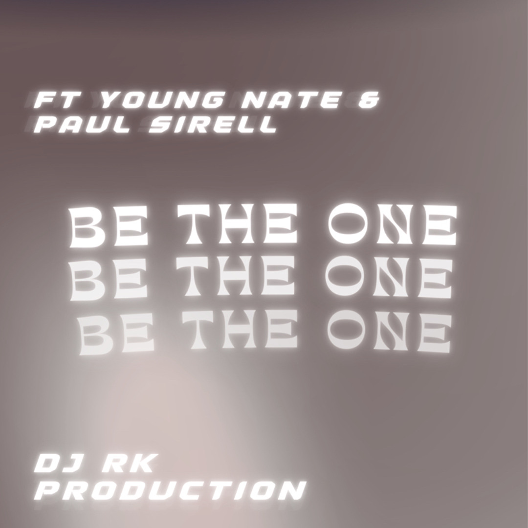 Stream Dj RK & Paul Sirell - Be The One Ft Young Nate by Dj RK | Listen ...