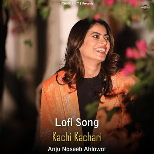Stream Kachi Kachari (lofi remix) by Anju Naseeb Ahlawat | Listen online for free on SoundCloud