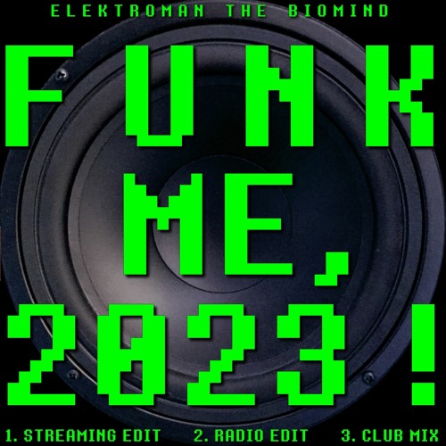 Stream Funk Me, 2023! (Club Mix) by ElektRoman The Biomind | Listen ...