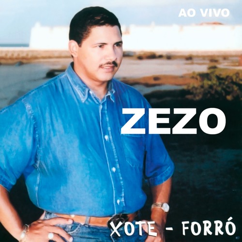 Stream Zezo | Listen to Xote - Forró (Ao Vivo) playlist online for free on SoundCloud
